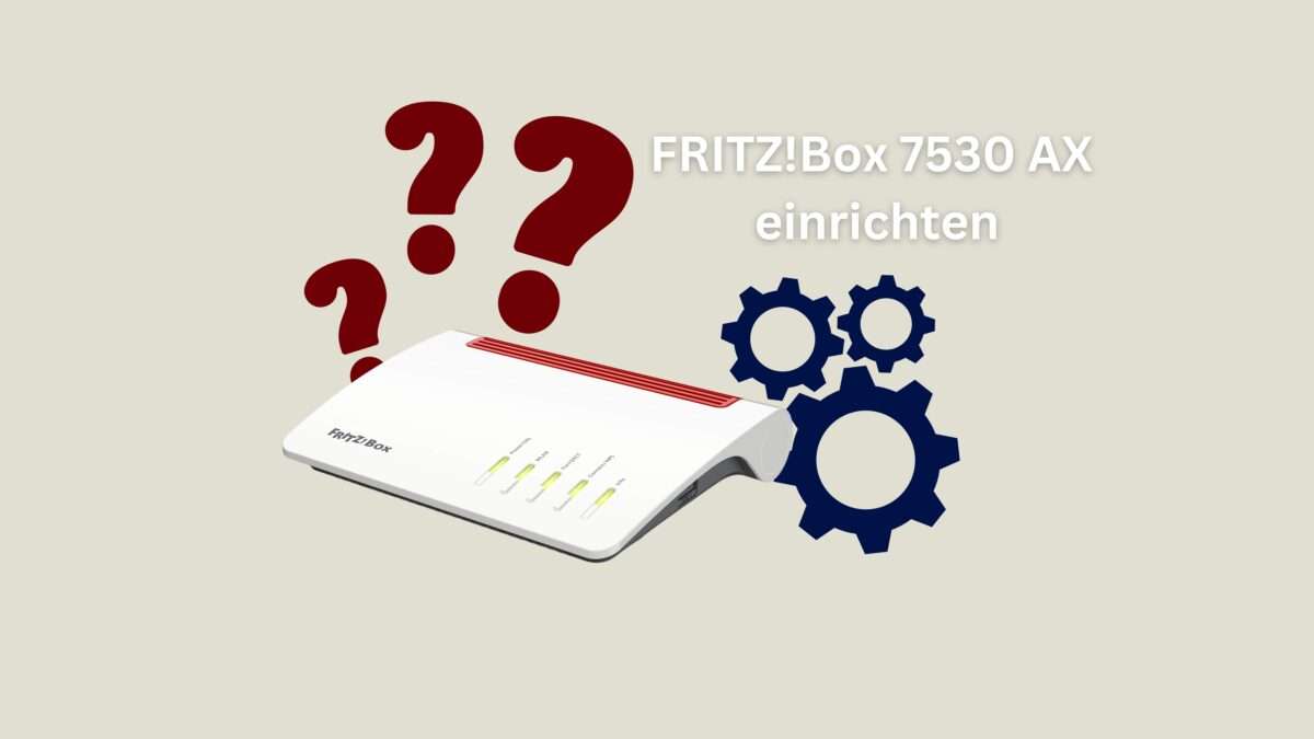 AVM FRITZ!Box 7530 AX einrichten - In wenigen Schritten | Refurbie